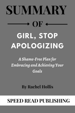 Smashwords – Summary Of Girl, Stop Apologizing By Rachel Hollis a Shame ...
