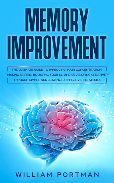 Smashwords – Memory Improvement: The Ultimate Guide to Improving Your ...