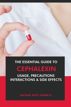 Smashwords – The Essential Guide to Cephalexin: Usage, Precautions ...