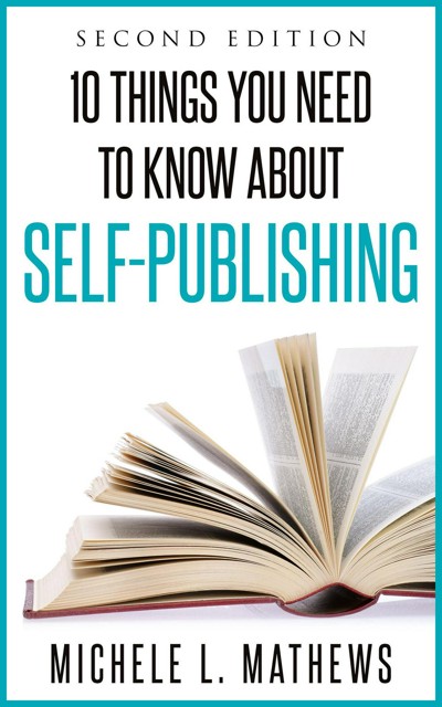 Smashwords – 10 Things You Need to Know about Self-Publishing – a book by Michele L. Mathews