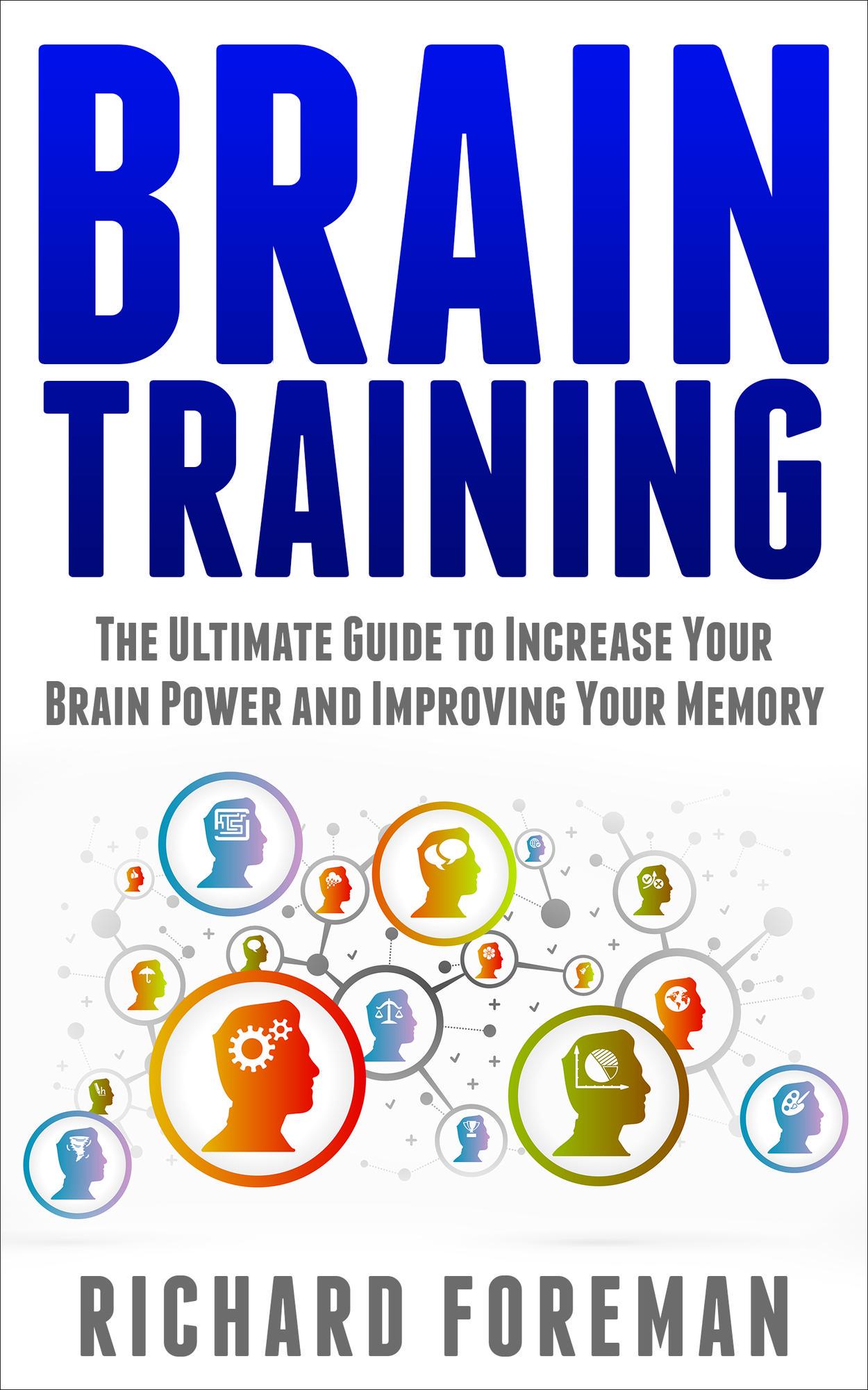 Smashwords – Brain Training: The Ultimate Guide to Increase Your Brain Power and Improving Your ...