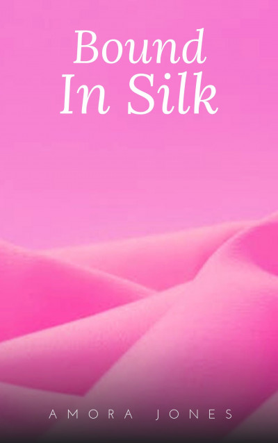Smashwords – Bound in Silk – a book by Amora Jones