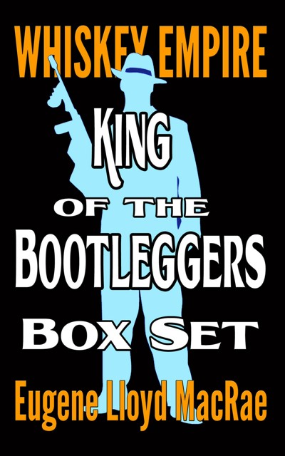 Smashwords – King of the Bootleggers Box Set – a book by Eugene Lloyd ...