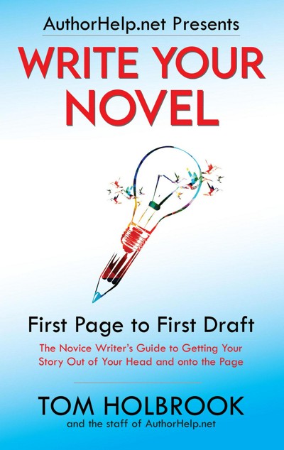 Smashwords – Write Your Novel: First Page to First Draft – a book by ...