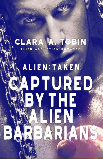 Smashwords – Alien: Taken - Captured by the Alien Barbarians – a book ...