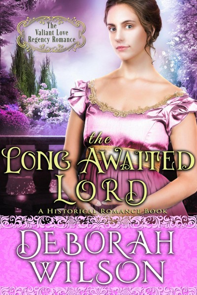 Smashwords – The Long Awaited Lord (The Valiant Love Regency Romance #15) (A Historical Romance ...