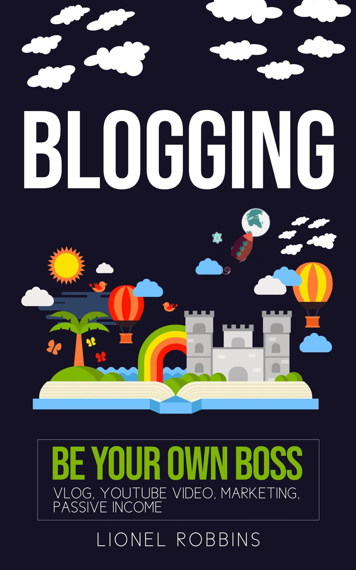 Smashwords – Blogging: Be Your Own Boss, Vlog, YouTube Video, Marketing, Passive Income – a book ...
