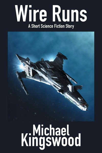 Smashwords – Wire Runs – a book by Michael Kingswood