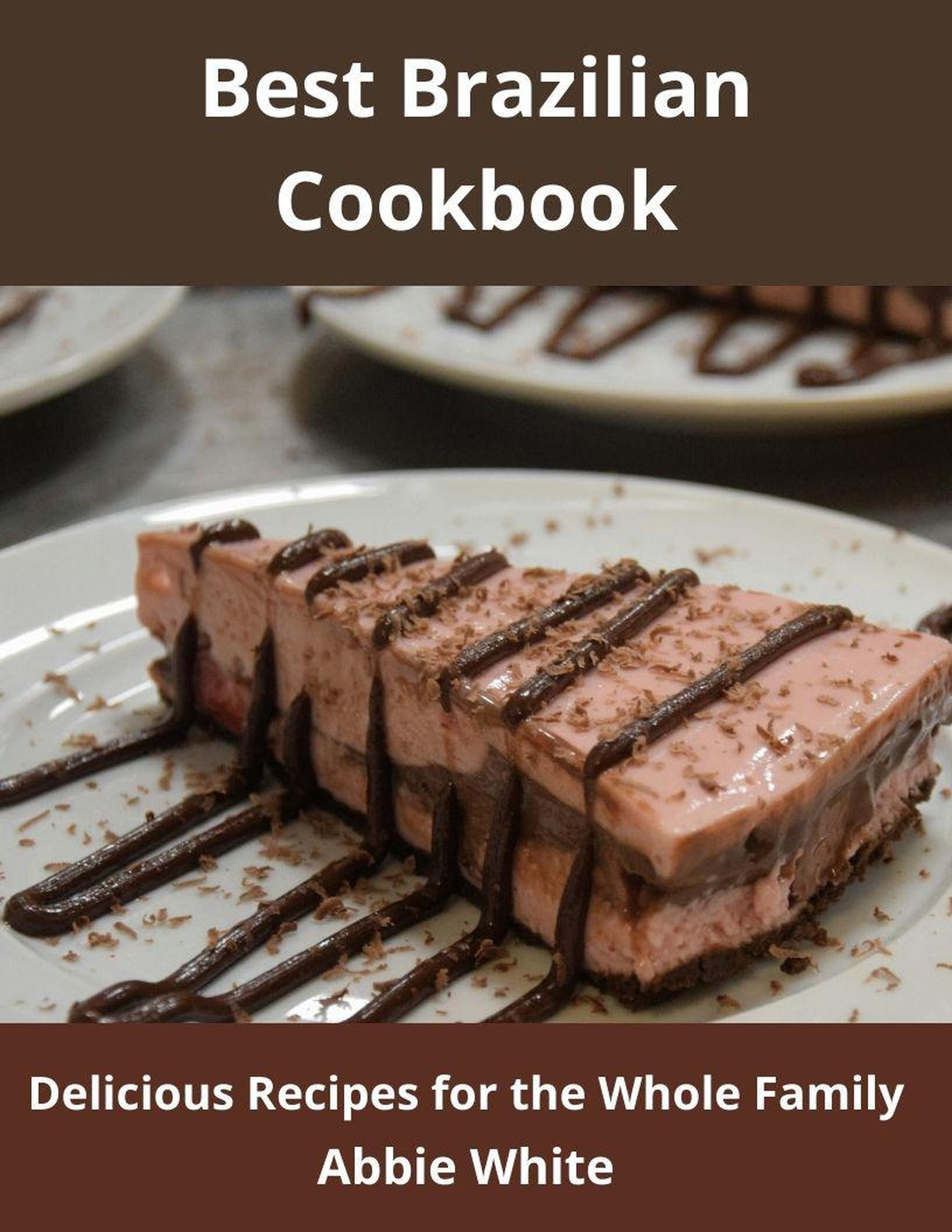 Smashwords – Best Brazilian Cookbook : Delicious Recipes for the Whole ...