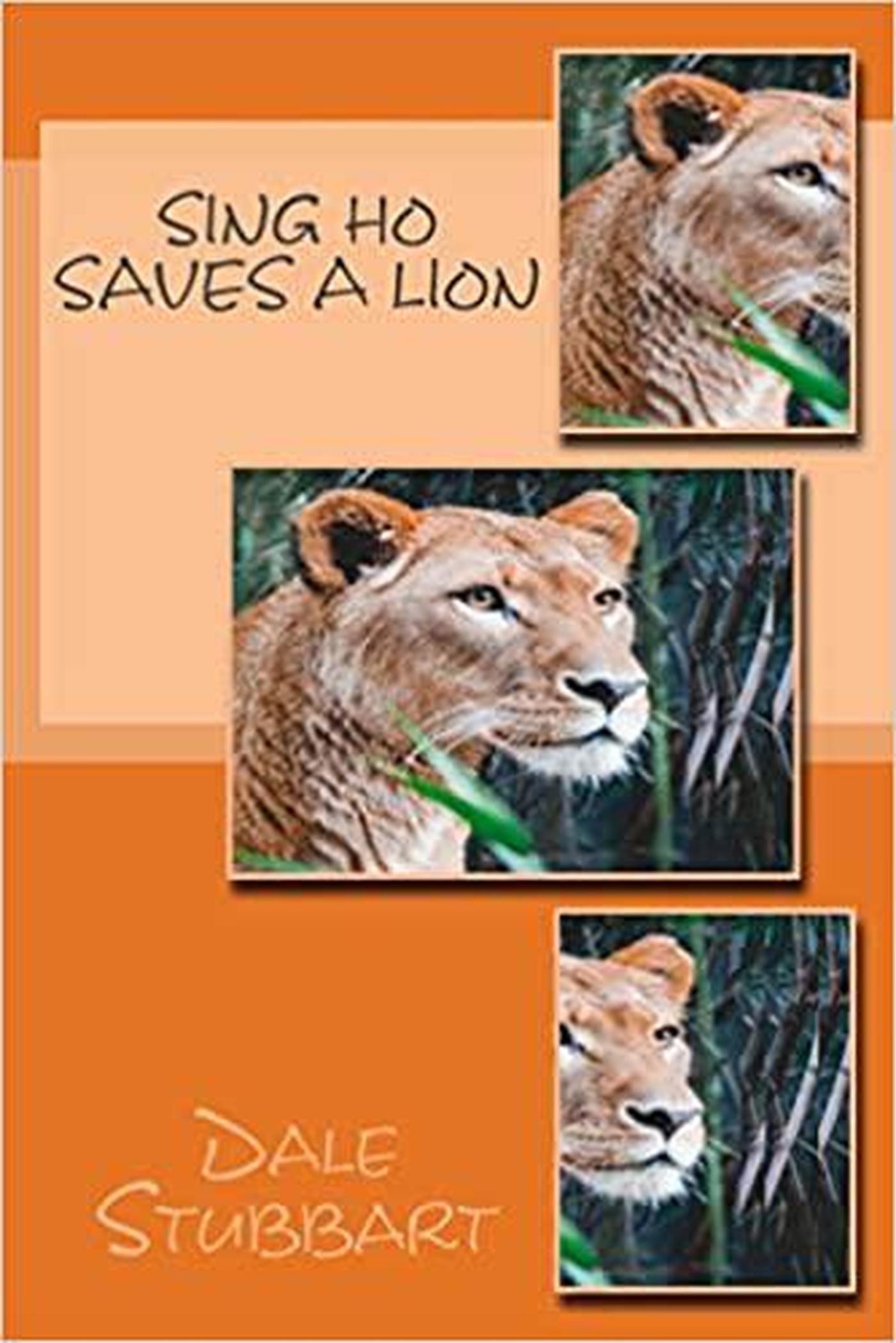 Smashwords – Sing Ho Saves a Lion – a book by Dale Stubbart