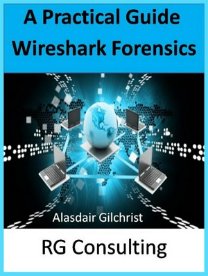 Smashwords – A Practical Guide Wireshark Forensics – a book by alasdair gilchrist
