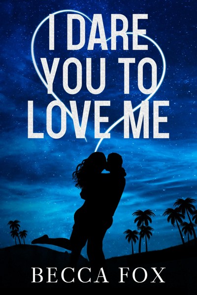 Smashwords – I Dare You to Love Me – a book by Becca Fox