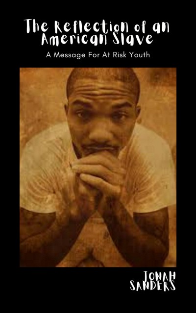 Smashwords – The Reflection of an American Slave: A Message For At Risk ...