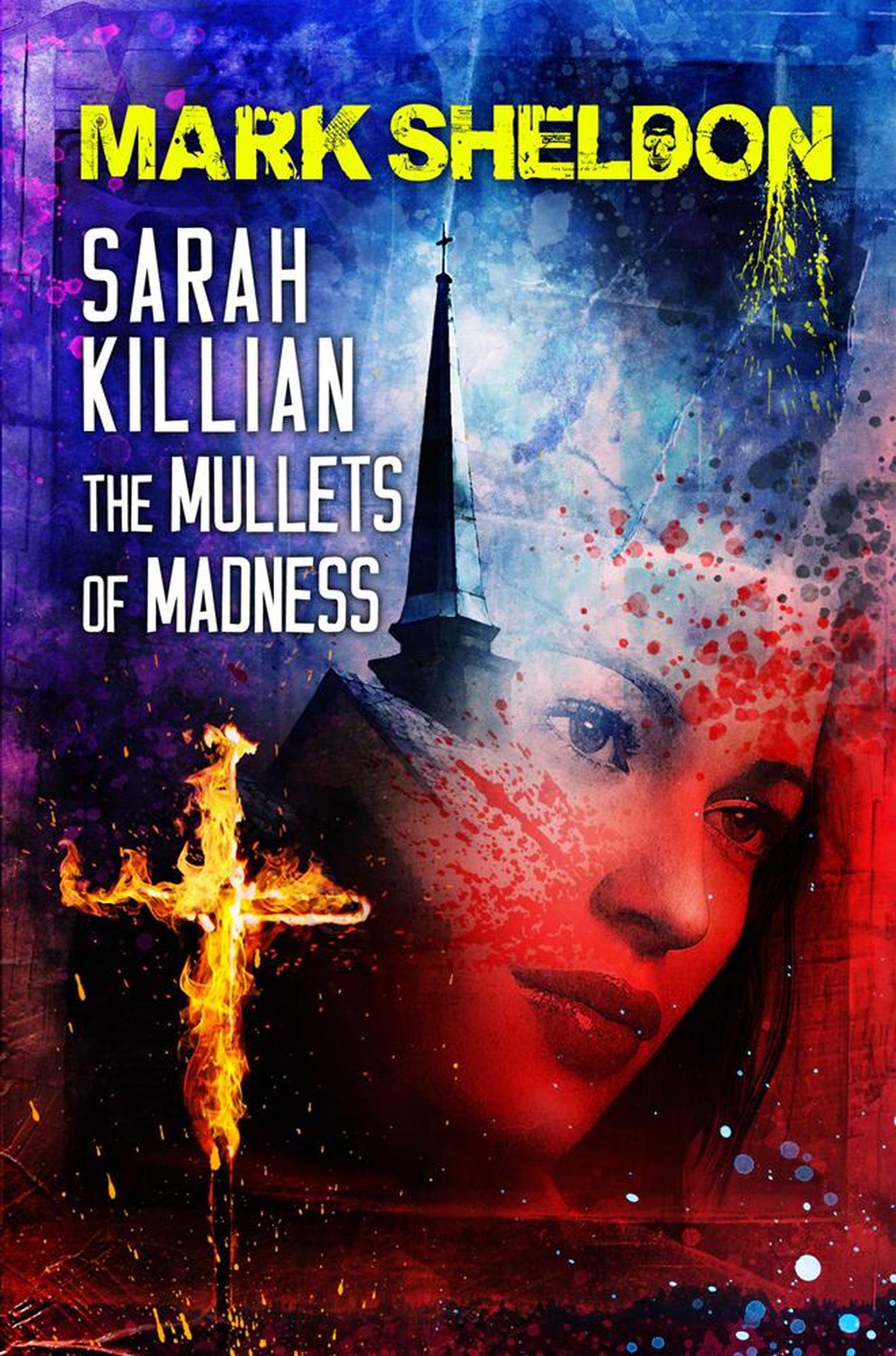 Smashwords – Sarah Killian: The Mullets of Madness – a book by Mark Sheldon