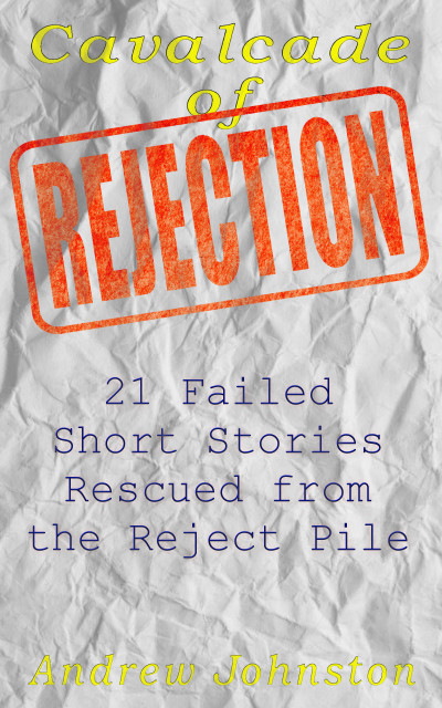 Smashwords – Cavalcade of Rejection: 21 Failed Short Stories Rescued From the Reject Pile – a ...