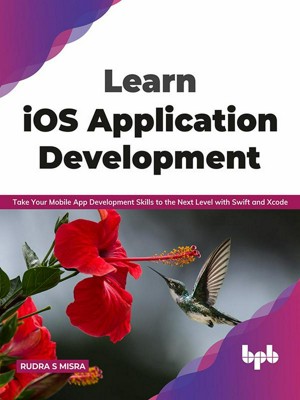 Smashwords – Learn iOS Application Development: Take Your Mobile App Development Skills to the ...