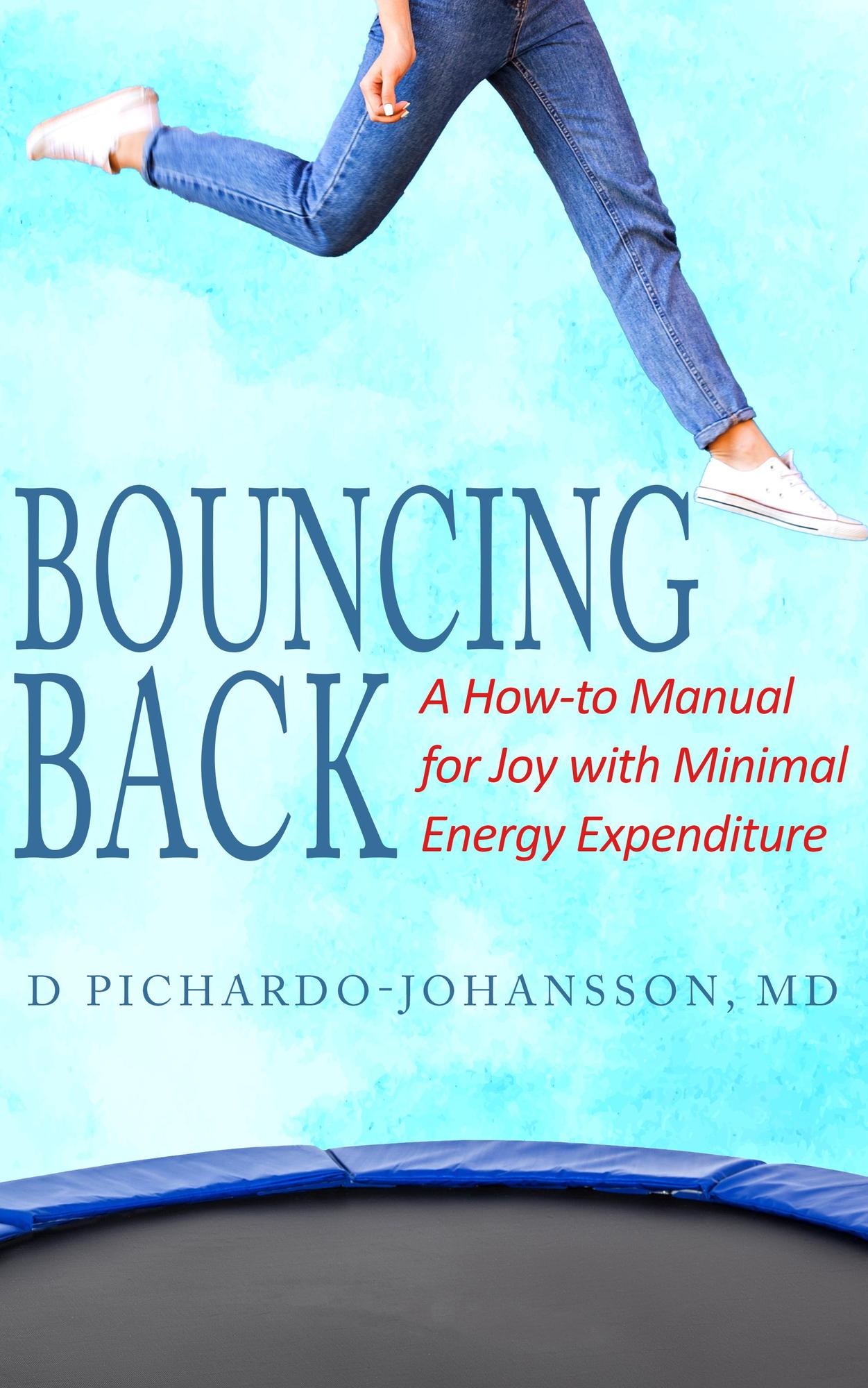 Smashwords – Bouncing Back: A How-to Manual for Joy with Minimal Energy ...