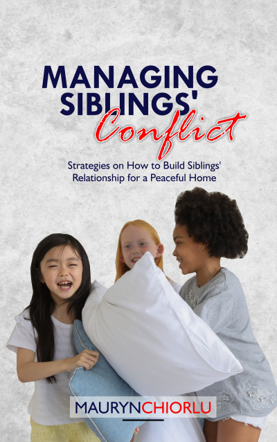 Smashwords – Managing Siblings' Conflict – a book by Mauryn Chiorlu