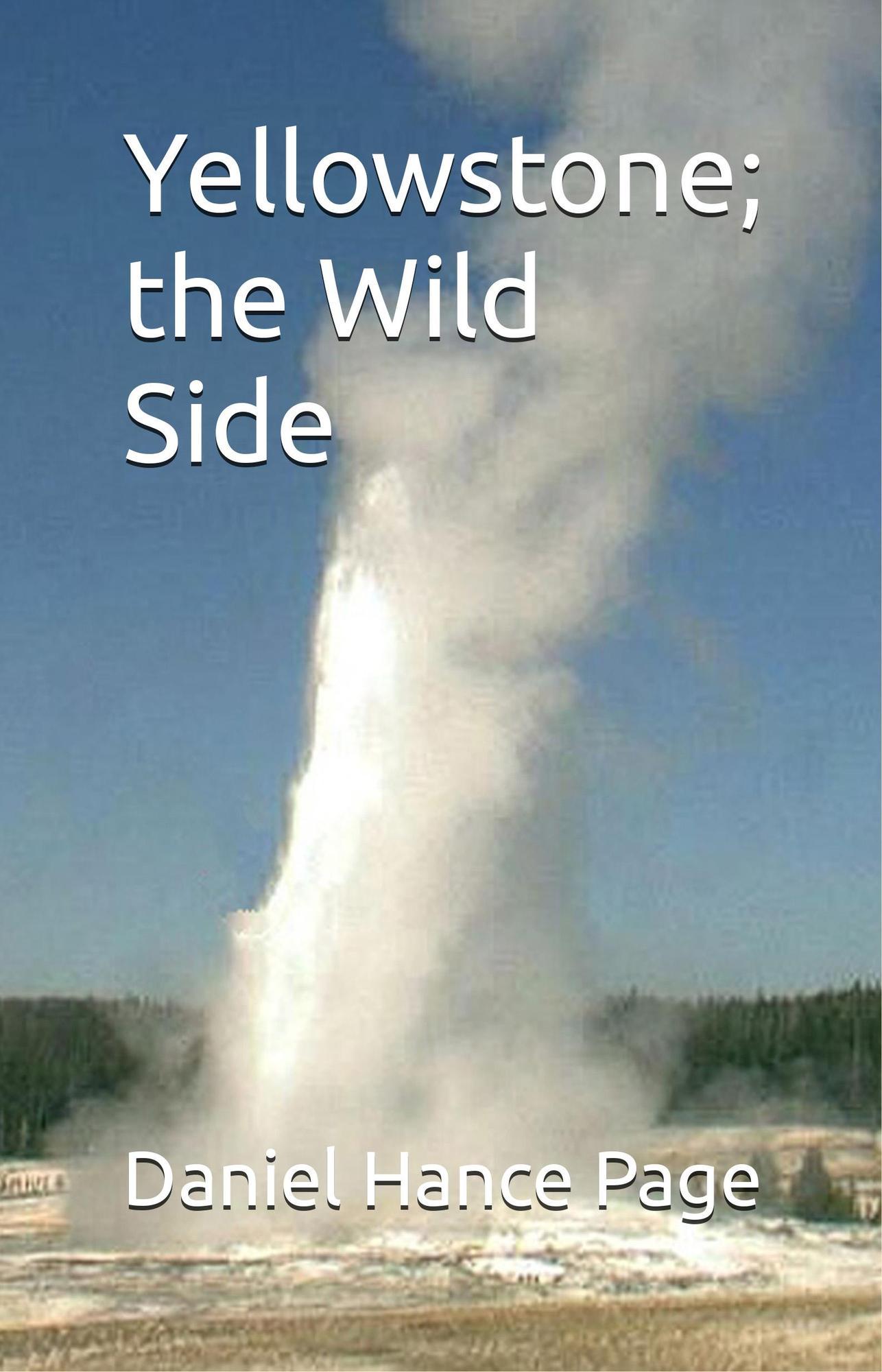 Smashwords – Yellowstone; the Wild Side – a book by Daniel Hance Page