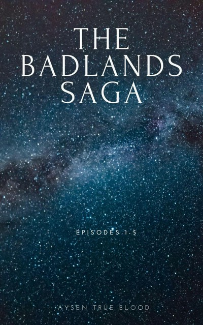 Smashwords – The Badlands Saga: Episodes 1-5 – a book by Jaysen True Blood