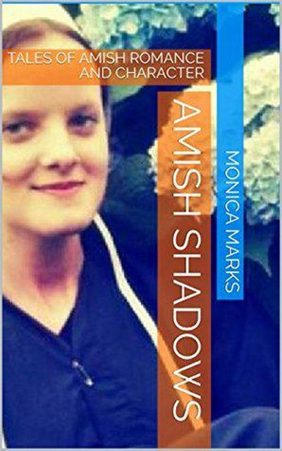 Smashwords – Amish Shadows – a book by Monica Marks