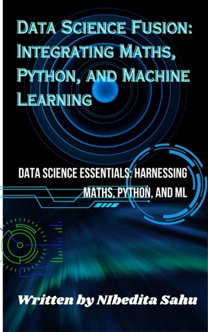 Smashwords – Data Science Fusion: Integrating Maths, Python, and Machine Learning