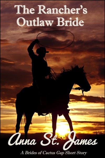 Smashwords – The Rancher's Outlaw Bride – a book by Anna St. James
