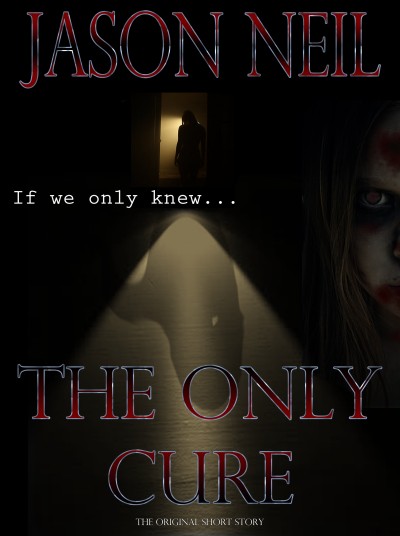 Smashwords – The Only Cure – a book by Jason Neil