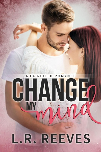 Smashwords – Change My Mind – a book by L.R. Reeves