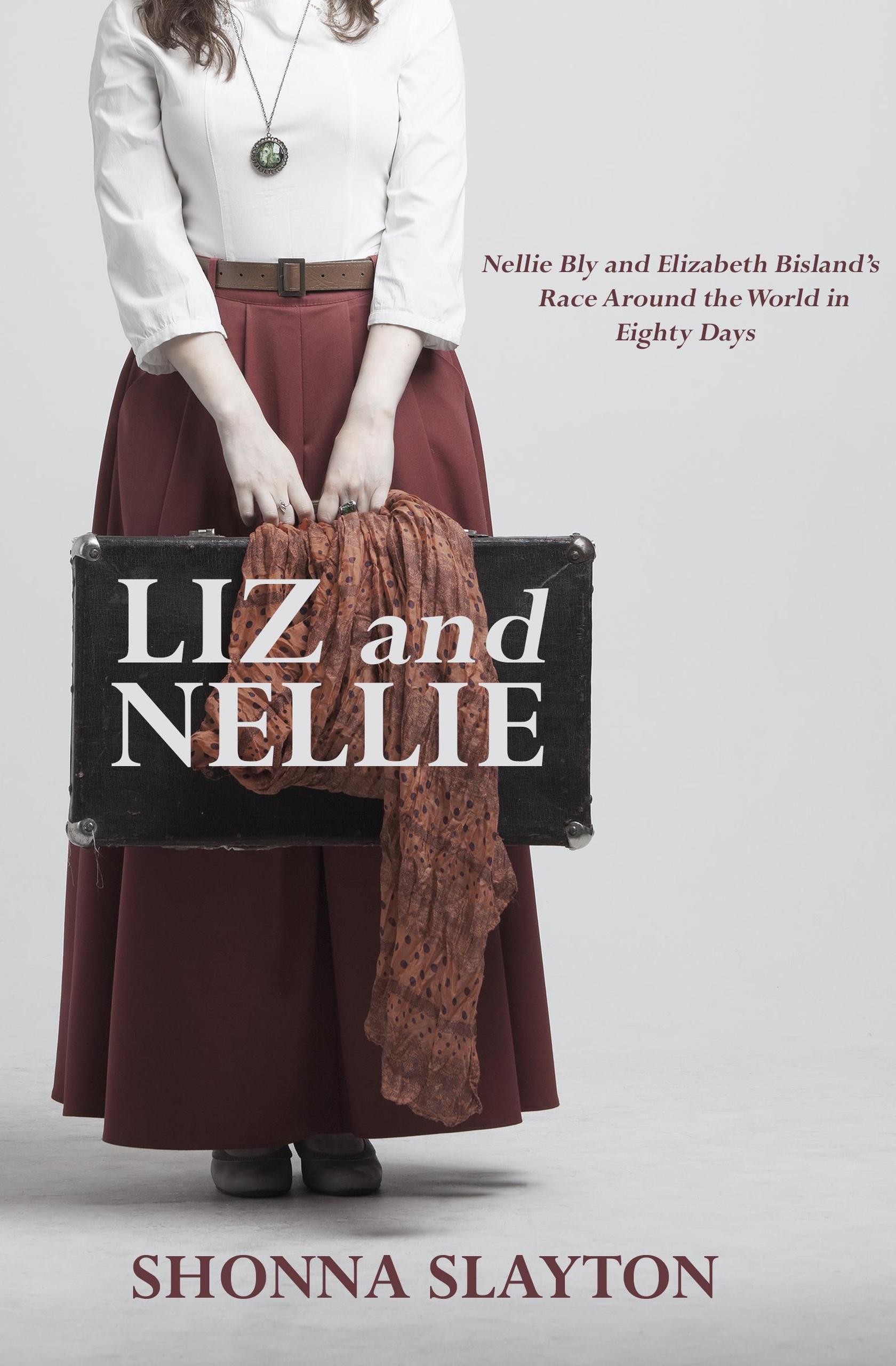 Smashwords – Liz and Nellie: Nellie Bly and Elizabeth Bisland's Race ...