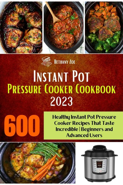 Smashwords – Instant Pot Pressure Cooker Cookbook 2023: 600 Healthy ...