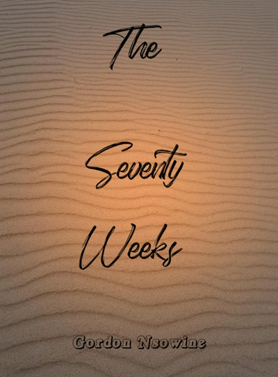 Smashwords – The Seventy Weeks – a book by Gordon Nsowine