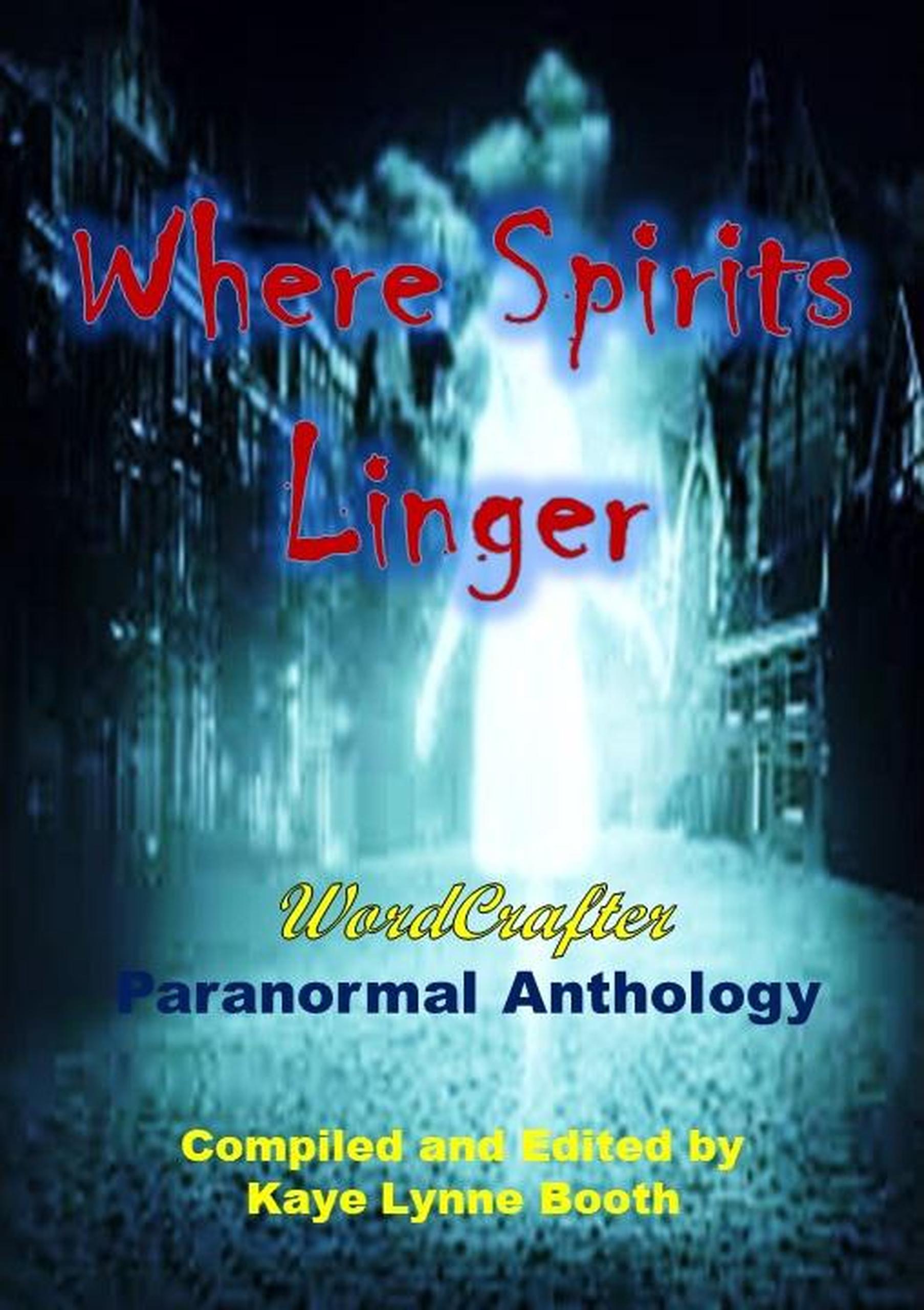 Smashwords – Where Spirits Linger – a book by Kaye Lynne Booth, Roberta Eaton Cheadle, Christa ...