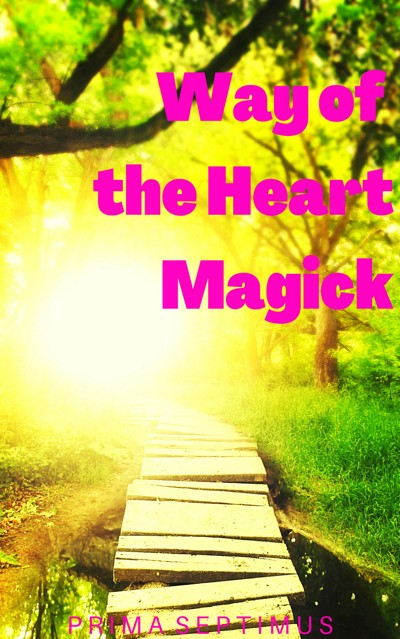Smashwords – Way of the Heart Magick – a book by Prima Septimus