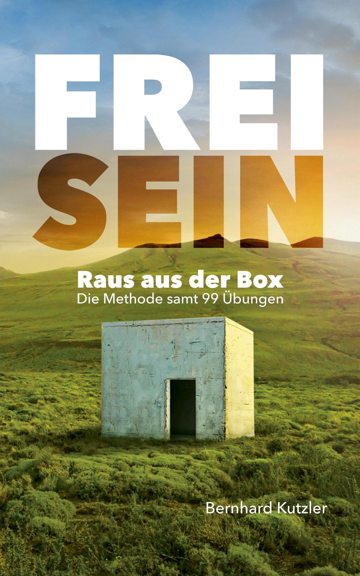 Smashwords – Frei Sein : Raus aus der Box - Die Methode samt 99 Übungen – a book by Bernhard Kutzler