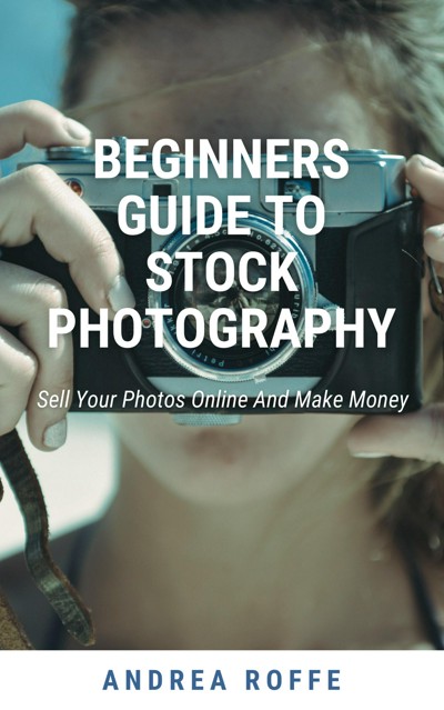 Smashwords – Beginners Guide To Stock Photography - Sell Your Photos Online And Make Money – a ...