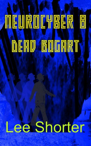 Smashwords – Neurocyber 8: Dead Bogart