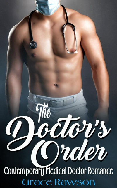 Smashwords – The Doctor’s Order - Contemporary Medical Doctor Romance – a book by Grace Rawson