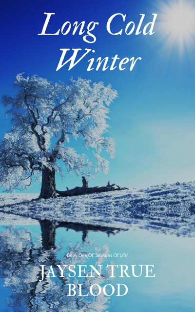 Smashwords – Long Cold Winter: Seasons Of Life, Book One – a book by ...