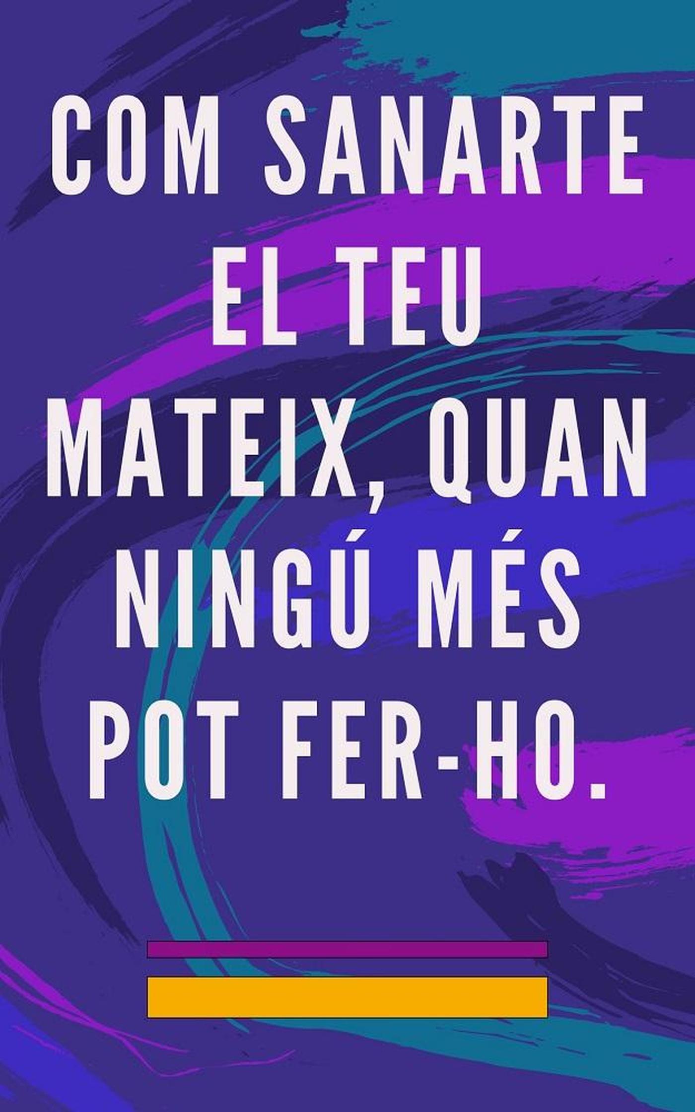 Smashwords – Com Sanarte el teu Mateix, Quan Ningú més pot Fer-ho. – a ...