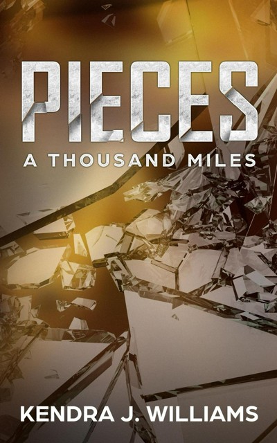 Smashwords – Pieces: A Thousand Miles – a book by Kendra J. Williams