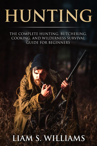 Smashwords – Hunting: The Complete Hunting, Butchering, Cooking and ...