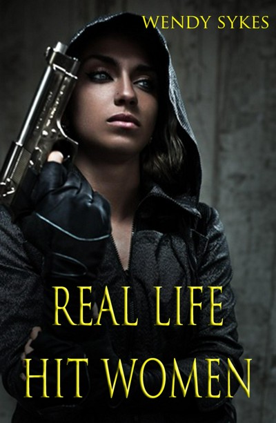Smashwords – Real Life Hit Women – a book by Wendy Sykes