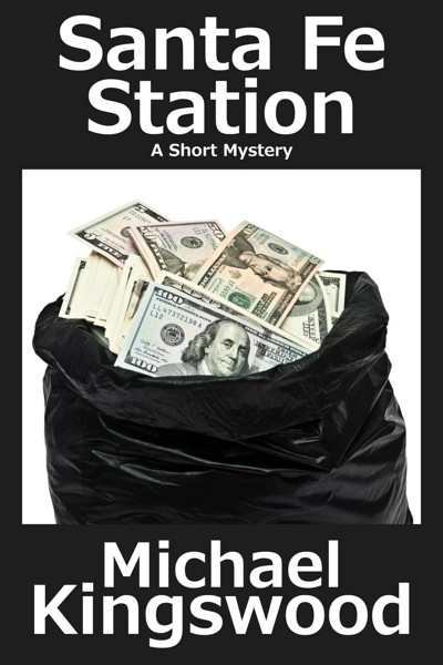 Smashwords – Santa Fe Station – a book by Michael Kingswood