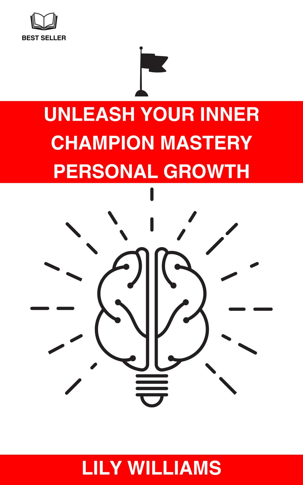 Smashwords – Unleash Your Inner Champion: Mastery Personal Growth – a book by Lily Williams