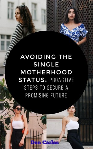 Smashwords – Avoiding the Single Motherhood Status: Proactive Steps to ...