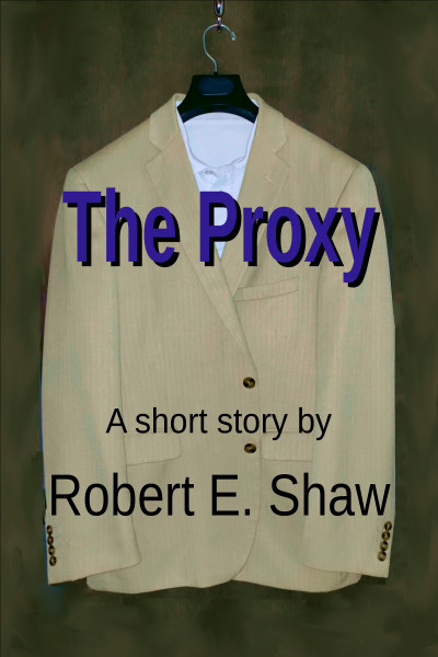 Smashwords – The Proxy – a book by Robert E. Shaw
