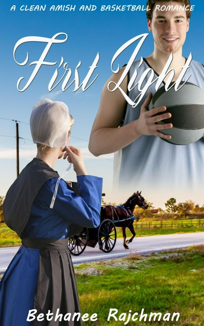Smashwords – First Light: Amish and Basketball Romance Story – a book by Bethanee Rajchman