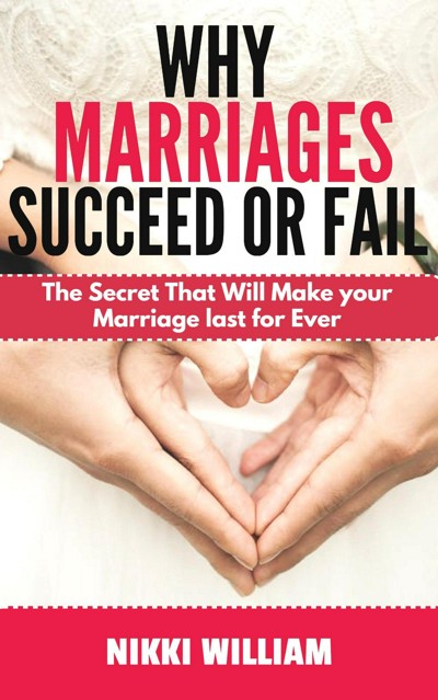 Smashwords – Why Marriages Succeed or Fail:The Secret That Will Make your Marriage last for Ever ...