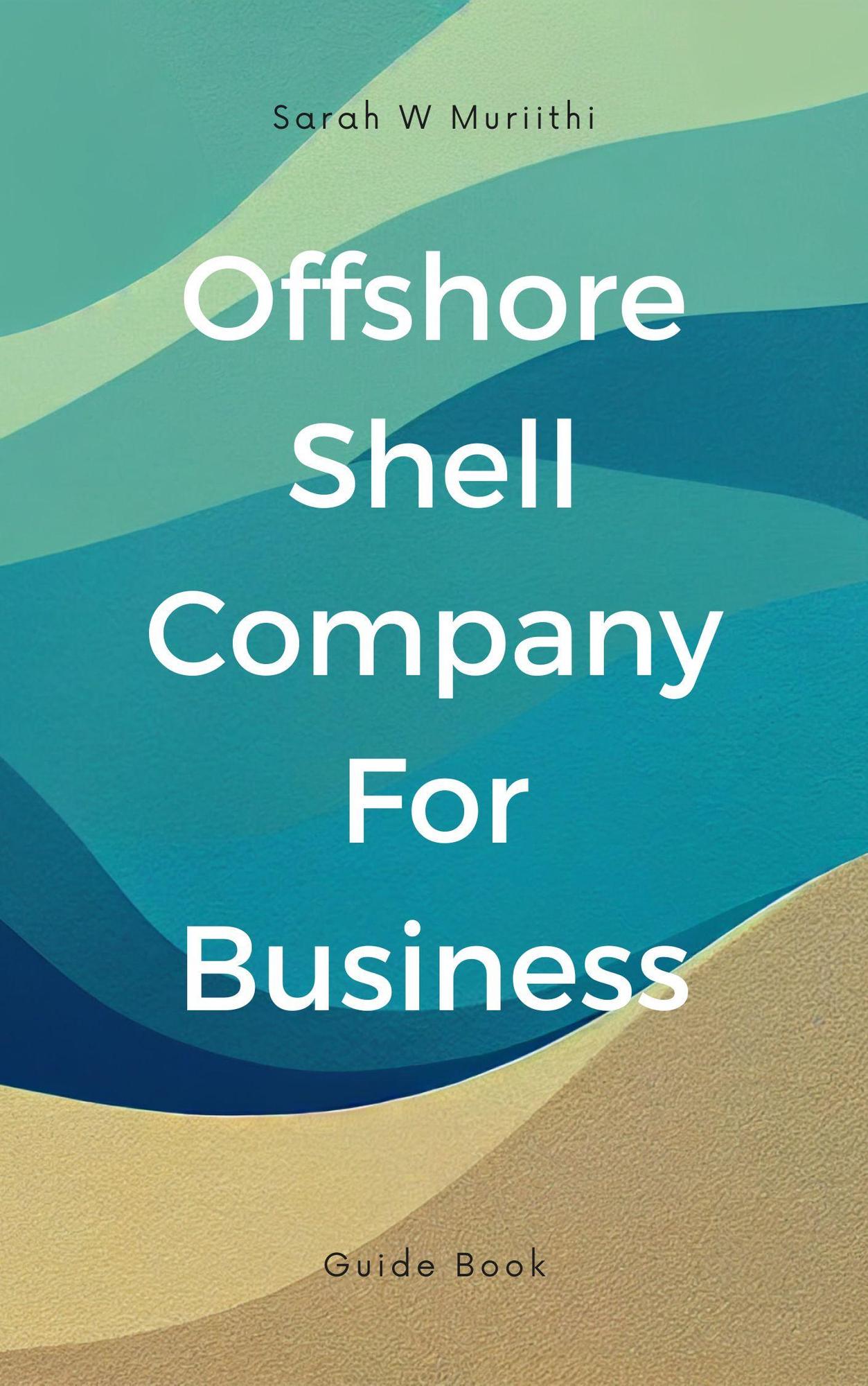 Smashwords – Offshore Shell Company For Business – a book by Sarah W ...